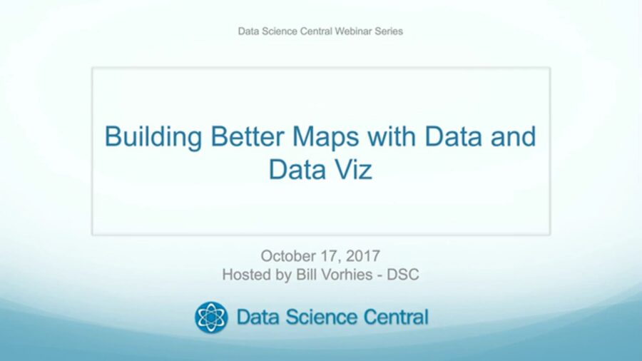 DSC Webinar Series: Building Better Maps with Data and Data Viz ... DSC Webinar Series: Building Better Maps with Data and Data Viz ...